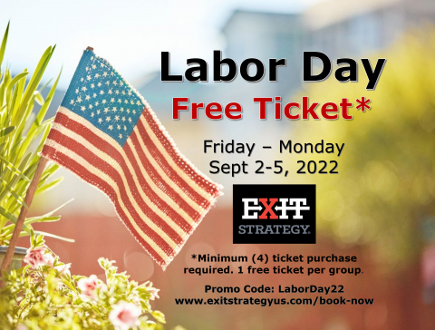 Labor Day weekend - Free Ticket with purchase of 4 tickets - Exit ...